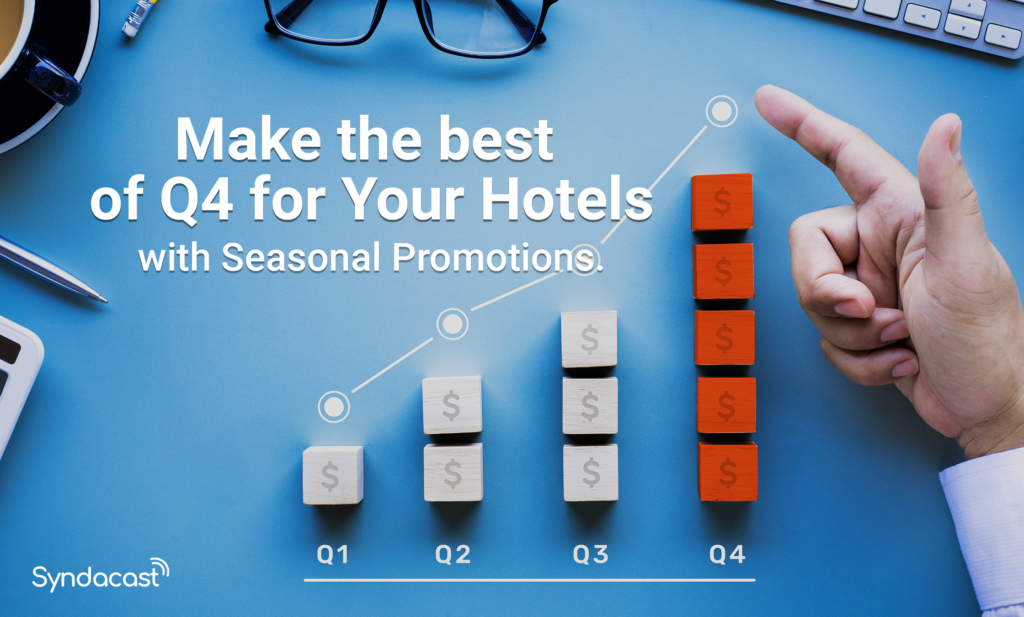 Make the best of Q4 for your hotels with seasonal promotions. - Syndacast