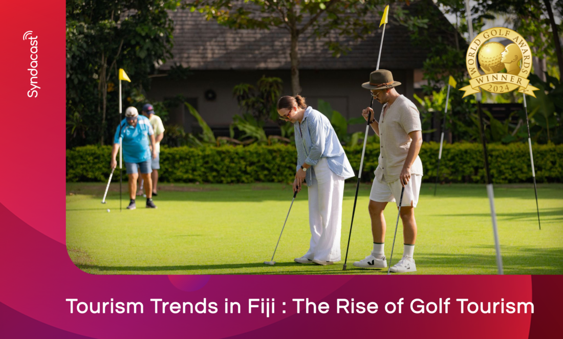 Tourism Trends in Fiji: The Rise of Golf Tourism - Syndacast